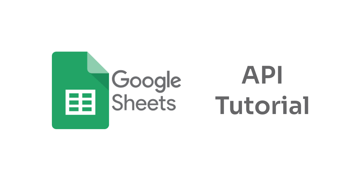 Google Sheets API Tutorial The Basics You Need To Get Going